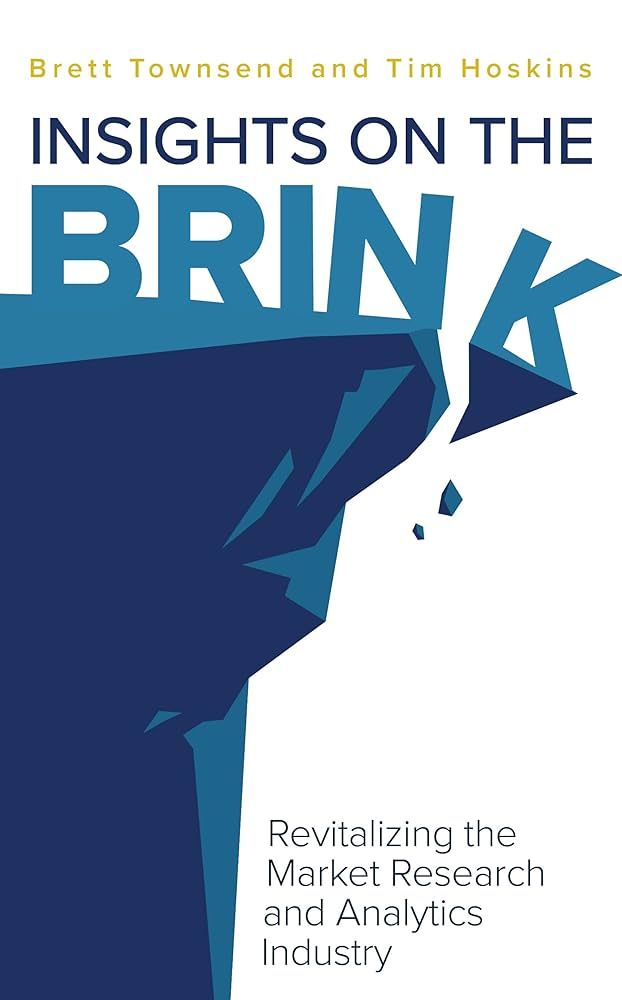 Insights on the Brink: The book that’ll help turn your Insights work ...